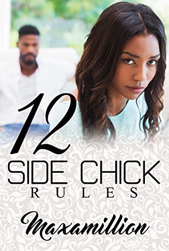 12 SIDE CHICK RULES by Maxamillion | Goodreads