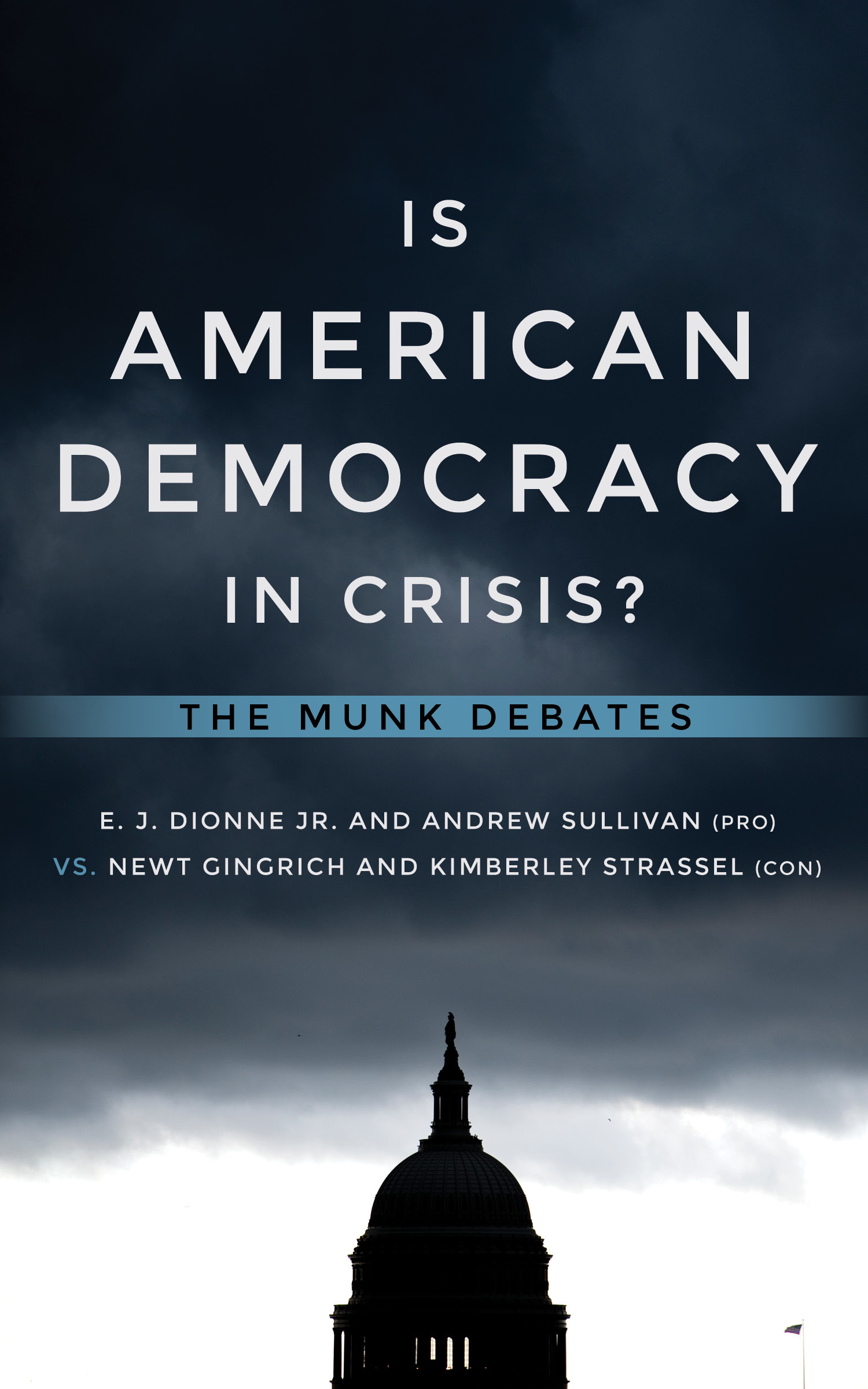 Is American Democracy in Crisis?: The Munk Debates by E.J. Dionne Jr ...