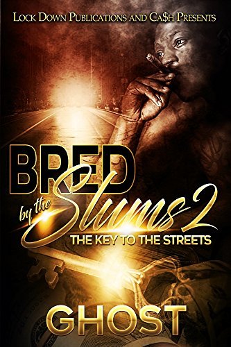 Bred by the Slums 2: The Key to the Streets by ghost | Goodreads
