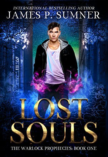 Lost Souls (The Warlock Prophecies Saga #1) by James P. Sumner | Goodreads