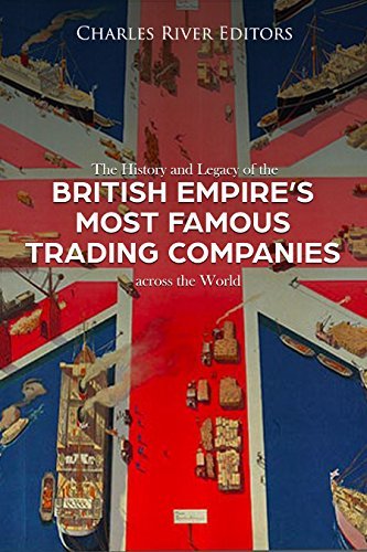 The History and Legacy of the British Empire's Most Famous Trading ...