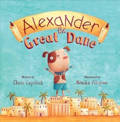 Alexander the Great Dane by Chris Capstick | Goodreads