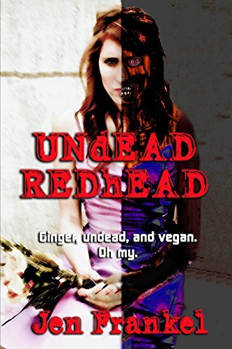 Undead Redhead: A Zombie Romance with a Vegan Twist by Jen Frankel ...