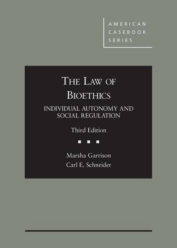 The Law of Bioethics: Individual Autonomy and Social Regulation, 3d by ...