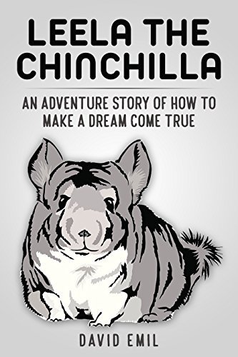 Leela The Chinchilla: A Bedtime Adventure Story for Kids by David Emil ...