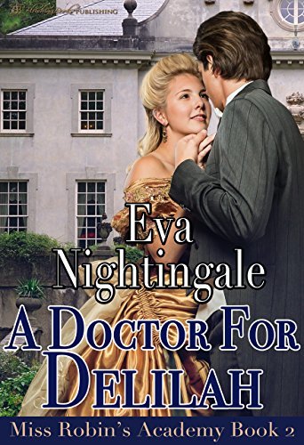 A Doctor for Delilah (Miss Robin's Academy, #2) by Eva Nightingale ...