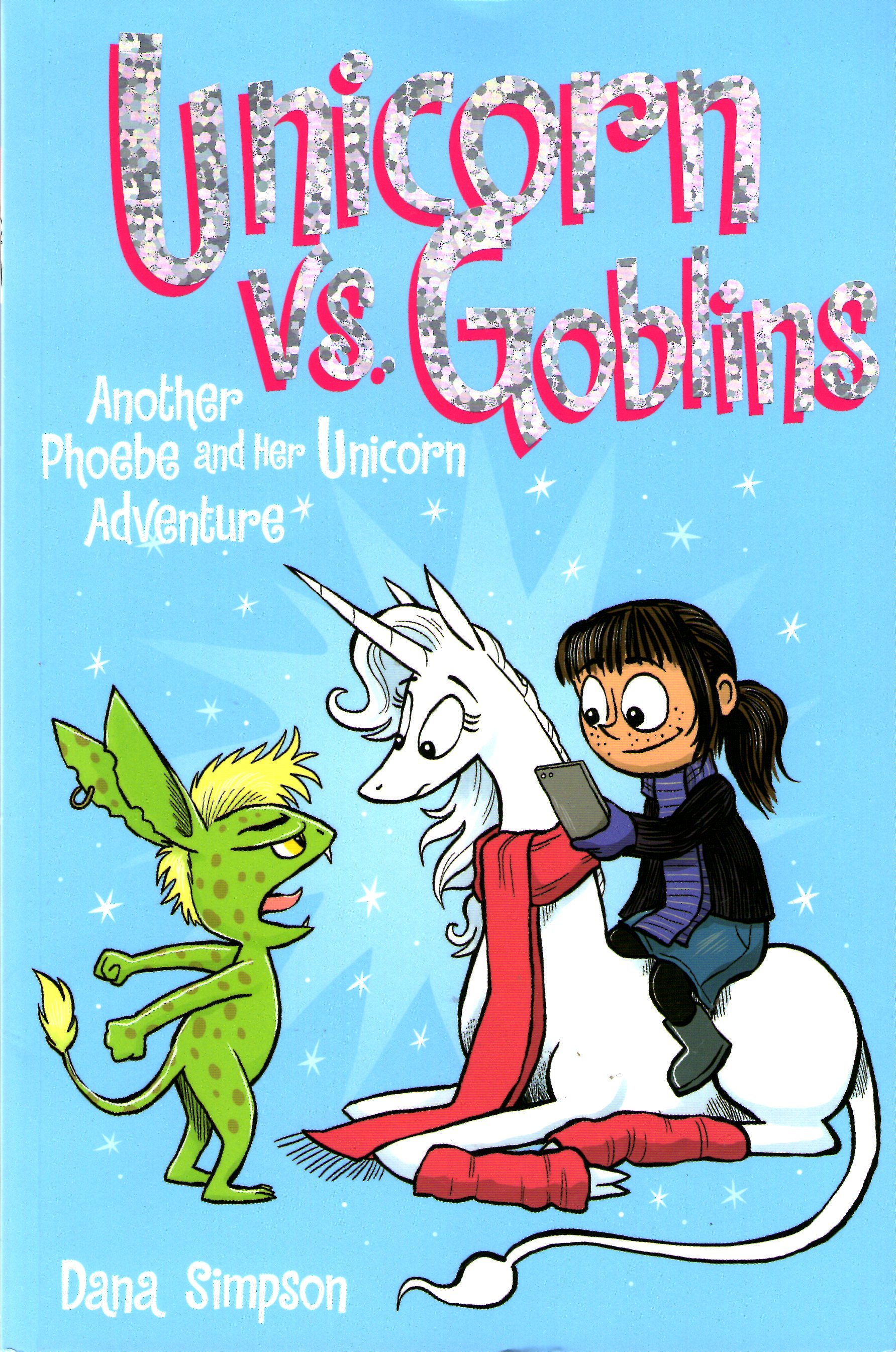 Unicorn vs. Goblins (Phoebe and Her Unicorn, #3) by Dana Simpson ...