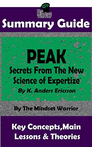 SUMMARY: Peak: Secrets from the New Science of Expertise: By K. Anders ...