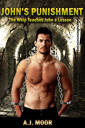 John's Punishment: The Whip Teaches John a Lesson by A.J. Moor | Goodreads