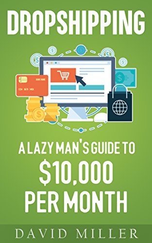 Dropshipping: A Lazy Man's Guide To Make Money Online And Build Your ...