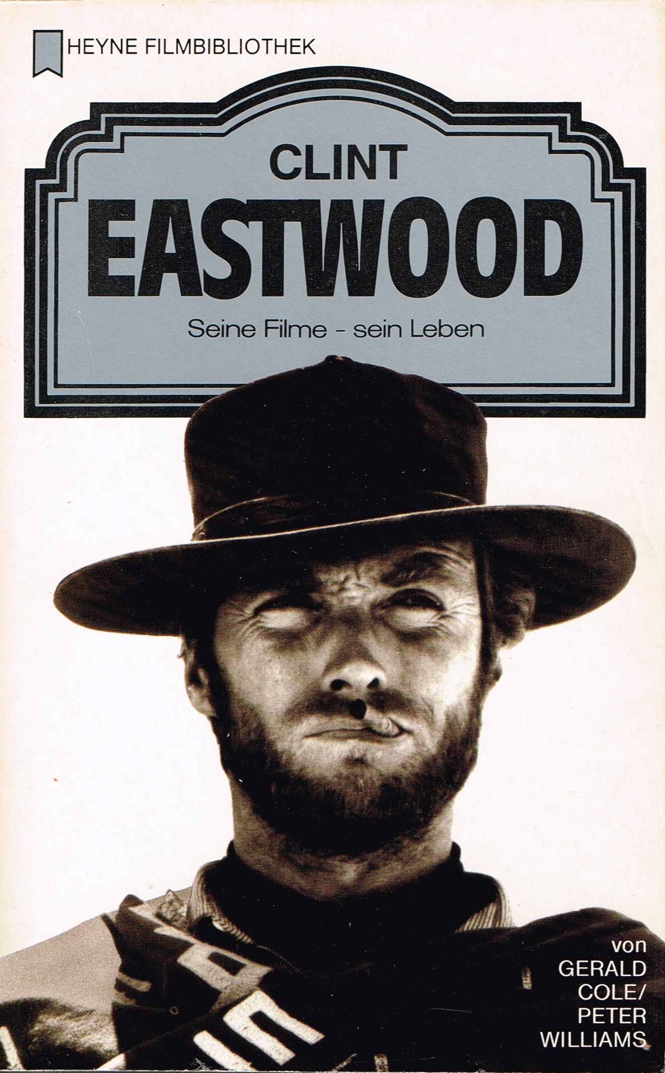 Clint Eastwood: seine Filme - sein Leben by Gerald Cole | Goodreads