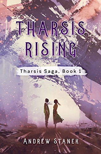 Tharsis Rising (Tharsis Saga Book 1) by Andrew Stanek | Goodreads