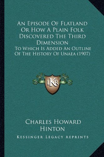 An Episode Of Flatland Or How A Plain Folk Discovered The Third ...