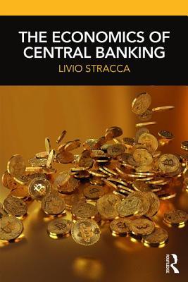 The Economics of Central Banking by Livio Stracca | Goodreads