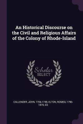 An Historical Discourse on the Civil and Religious Affairs of the ...