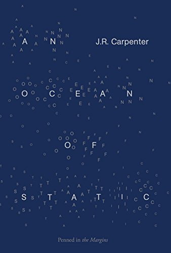 An Ocean of Static by J.R. Carpenter | Goodreads