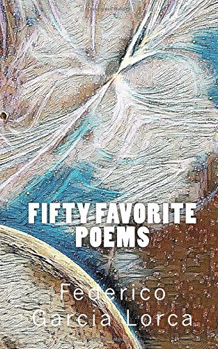 Fifty Favorite Poems by Federico García Lorca | Goodreads