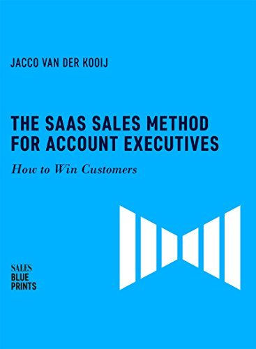 The SaaS Sales Method for Account Executives : How to Win Customers by ...