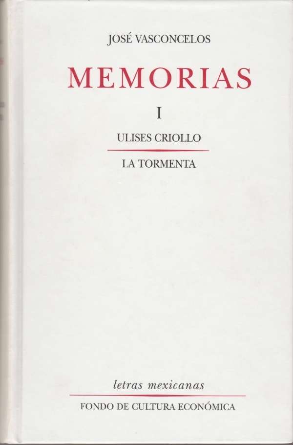 Memorias I: Ulises Criollo. La Tormenta by José Vasconcelos | Goodreads