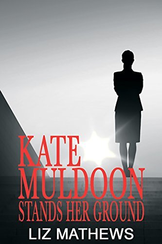 Kate Muldoon: Stands Her Ground by Liz Mathews | Goodreads