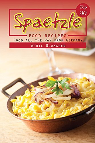 Top 30 Spaetzle Food Recipes: Food All the Way from Germany by April ...