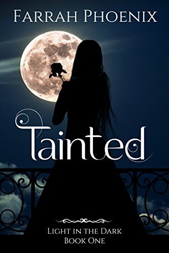 Tainted (Light in the Dark Book 1) by Farrah Phoenix | Goodreads