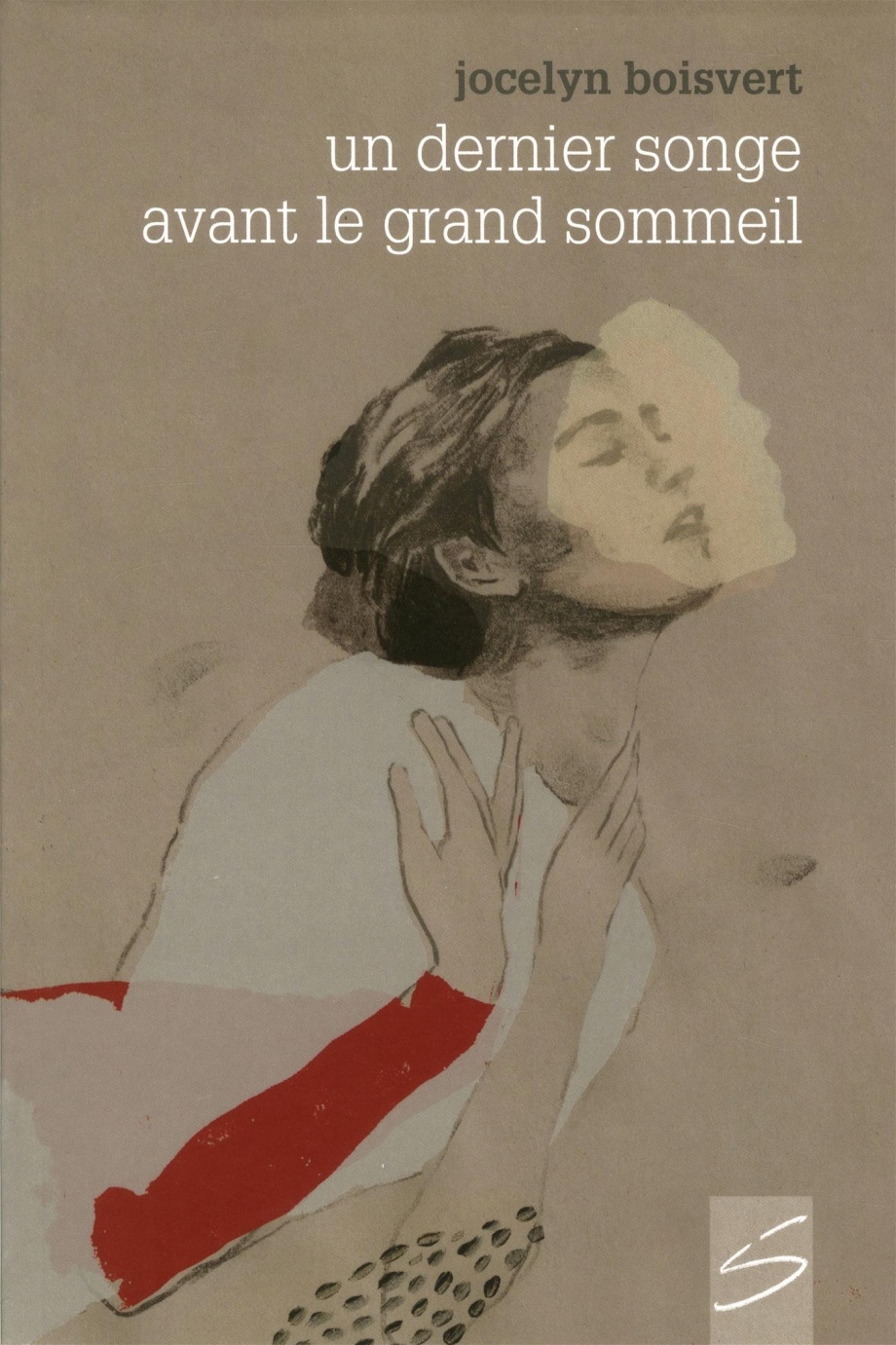 Un dernier songe avant le grand sommeil by Jocelyn Boisvert | Goodreads