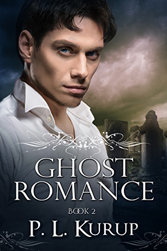 Ghost Romance (Ghost Romance, #2) by P.L. Kurup | Goodreads