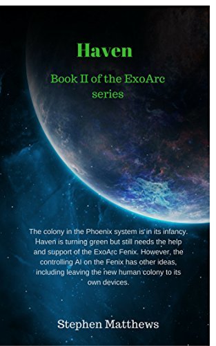 Haven (ExoArc series Book 2) by Stephen Matthews | Goodreads
