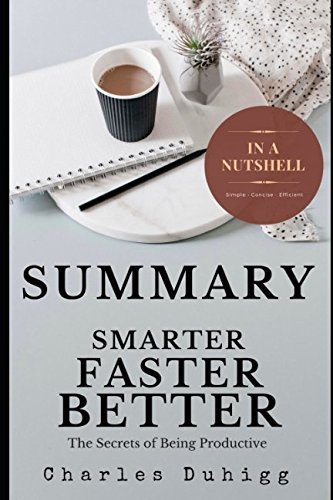 Summary: Smarter Faster Better by Charles Duhigg: The Secrets of Being ...
