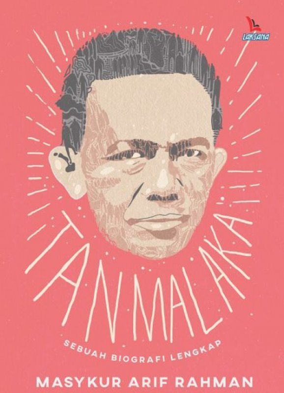 Tan Malaka Sebuah Biografi Lengkap by Masykur Arif Rahman | Goodreads