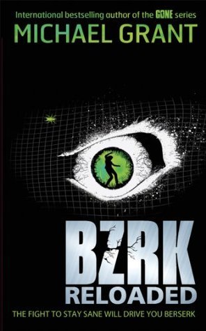 Bzrk: Reloaded (BRZK #2) by Michael Grant | Goodreads