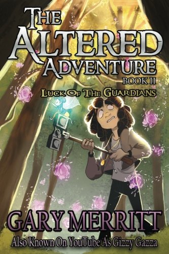 The Altered Adventure: Book 2 : Luck of the Guardians by Gary Merritt ...