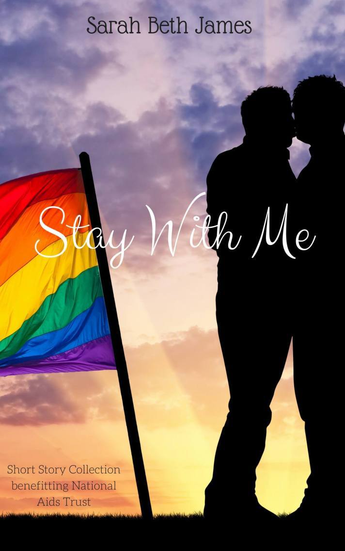 Stay With Me: Short story collection for NAT by Sarah Beth James ...
