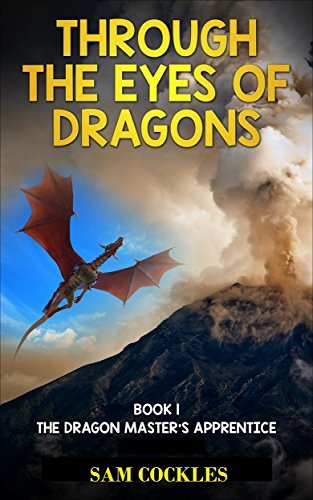 Through the Eyes of Dragons: The Dragon Master's Apprentice by Sam ...