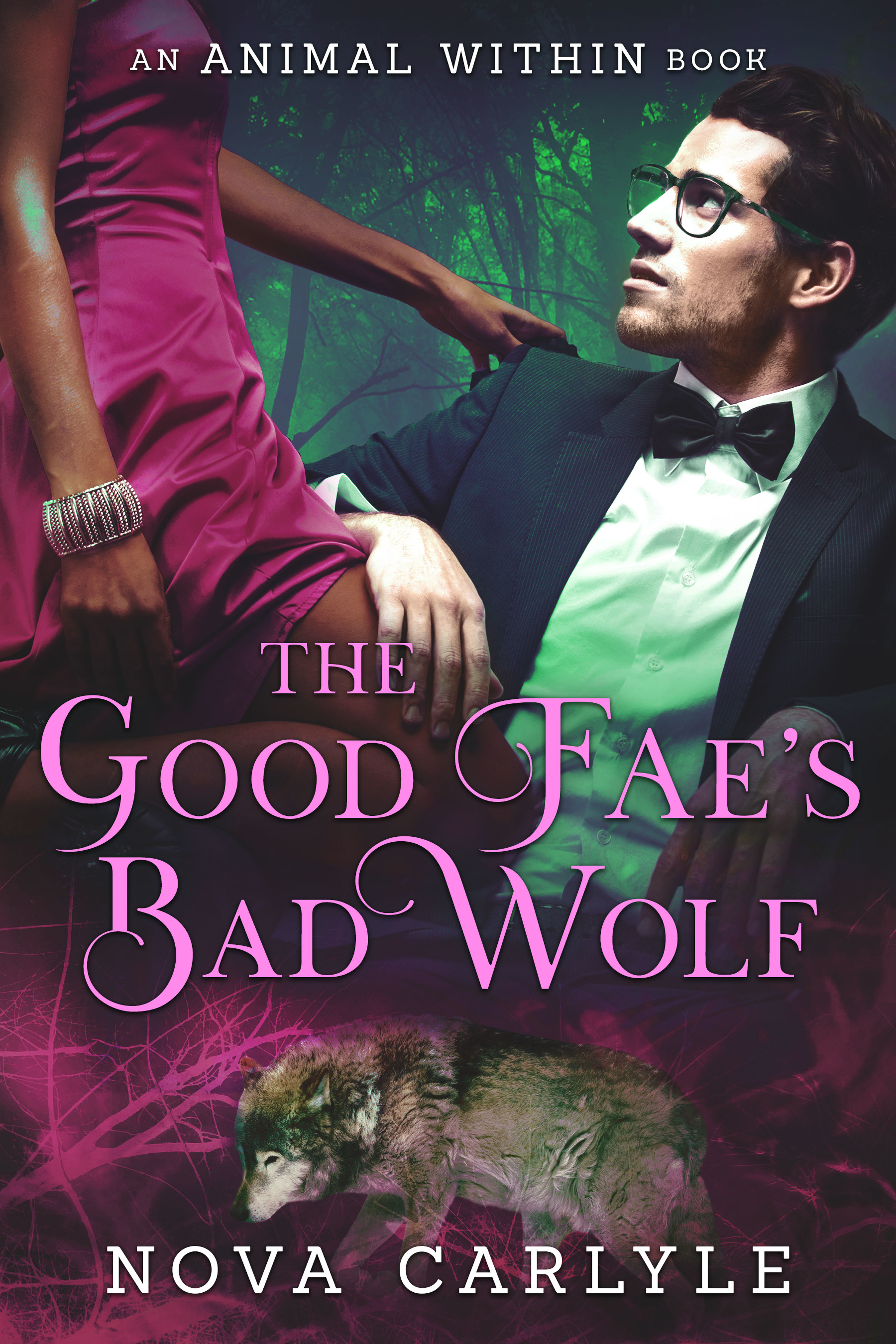 The Good Fae's Bad Wolf (The Animal Within #2) by Nova Carlyle | Goodreads