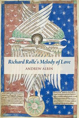 Richard Rolle's "Melody of Love": A Study and Translation, with ...