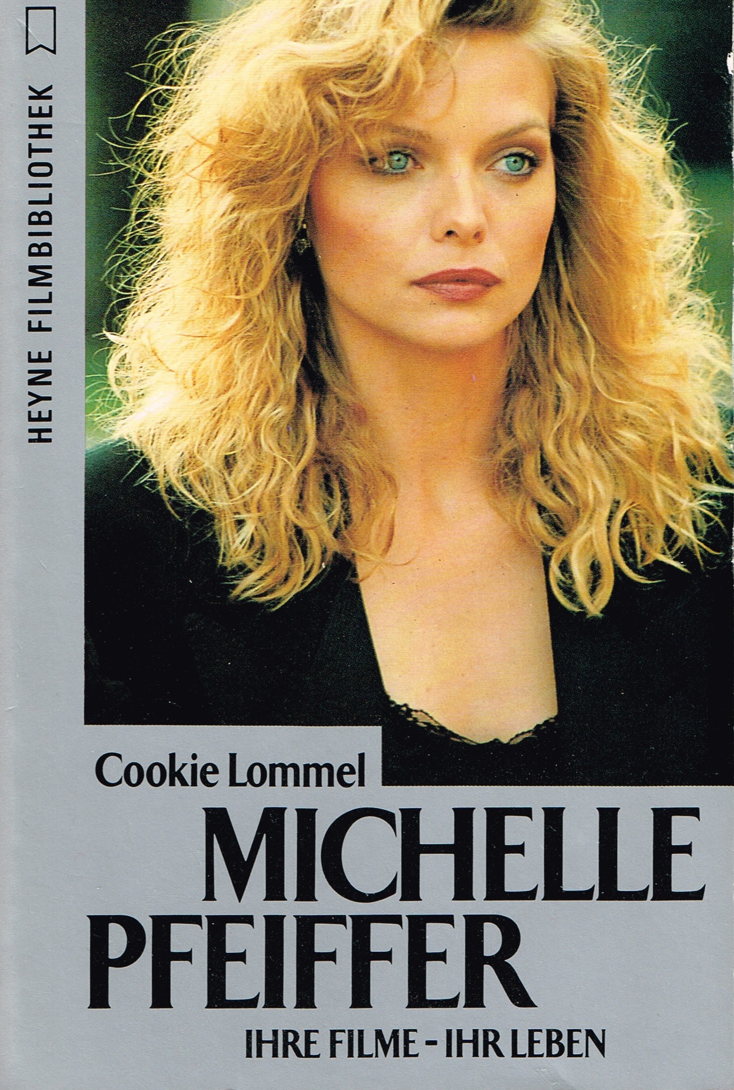 Michelle Pfeiffer: ihre Filme - ihr Leben by Cookie Lommel | Goodreads