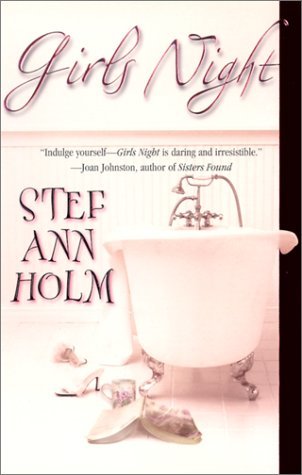 Girls Night (Single Moms, Second Chances, #1) by Stef Ann Holm | Goodreads