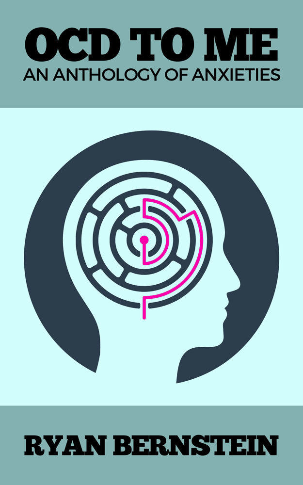 OCD to Me: An Anthology of Anxieties by Ryan Bernstein | Goodreads