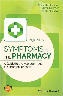 Symptoms in the Pharmacy: A Guide to the Management of Common Illnesses ...