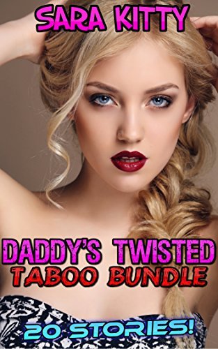 Daddy's Twisted Taboo Bundle by Sara Kitty | Goodreads