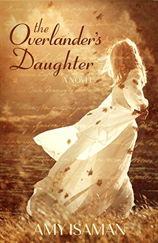 The Overlander's Daughter: A Novel by Amy Isaman | Goodreads