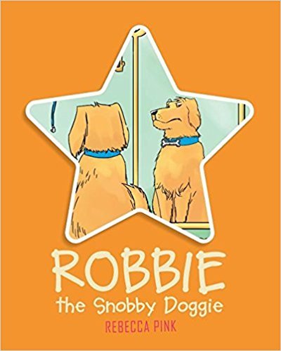 Robbie the Snobby Doggie by Rebecca Pink | Goodreads