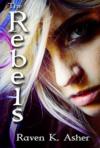 The Rebels (The Chosen Series Book 2) by Raven K. Asher | Goodreads