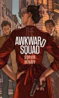 The Awkward Squad (The Awkward Squad, 1) by Sophie Hénaff | Goodreads