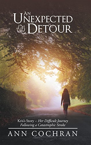 An Unexpected Detour: Kris’s Story—Her Difficult Journey Following a ...