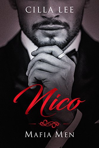 Nico: Mafia Men (Mafia Men Series Book 1) by Cilla Lee | Goodreads