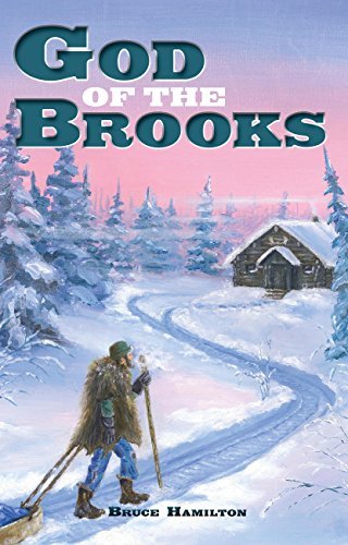 God of the Brooks (God of Alaska Series Book 1) by Bruce Hamilton ...