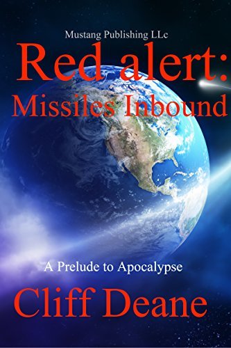 RED ALERT: MISSILES INBOUND: The Prelude to Apocalypse by Cliff Deane ...